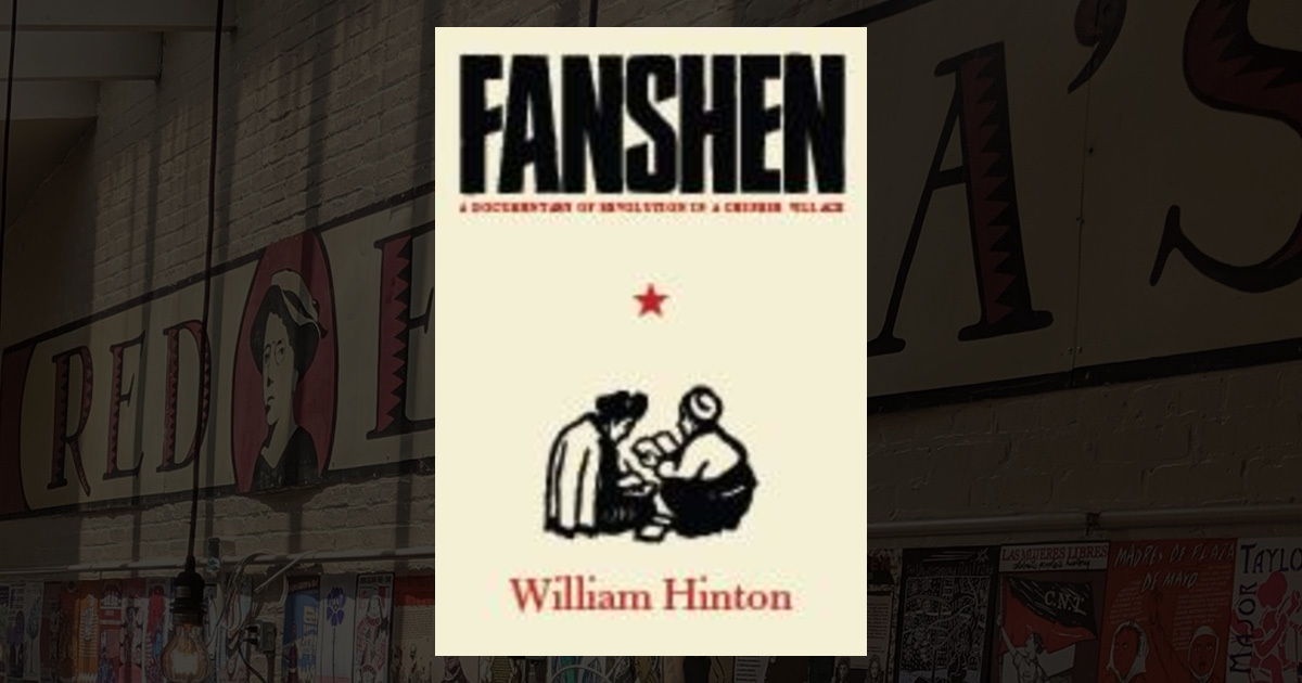Fanshen: A Documentary of Revolution in a Chinese Village
