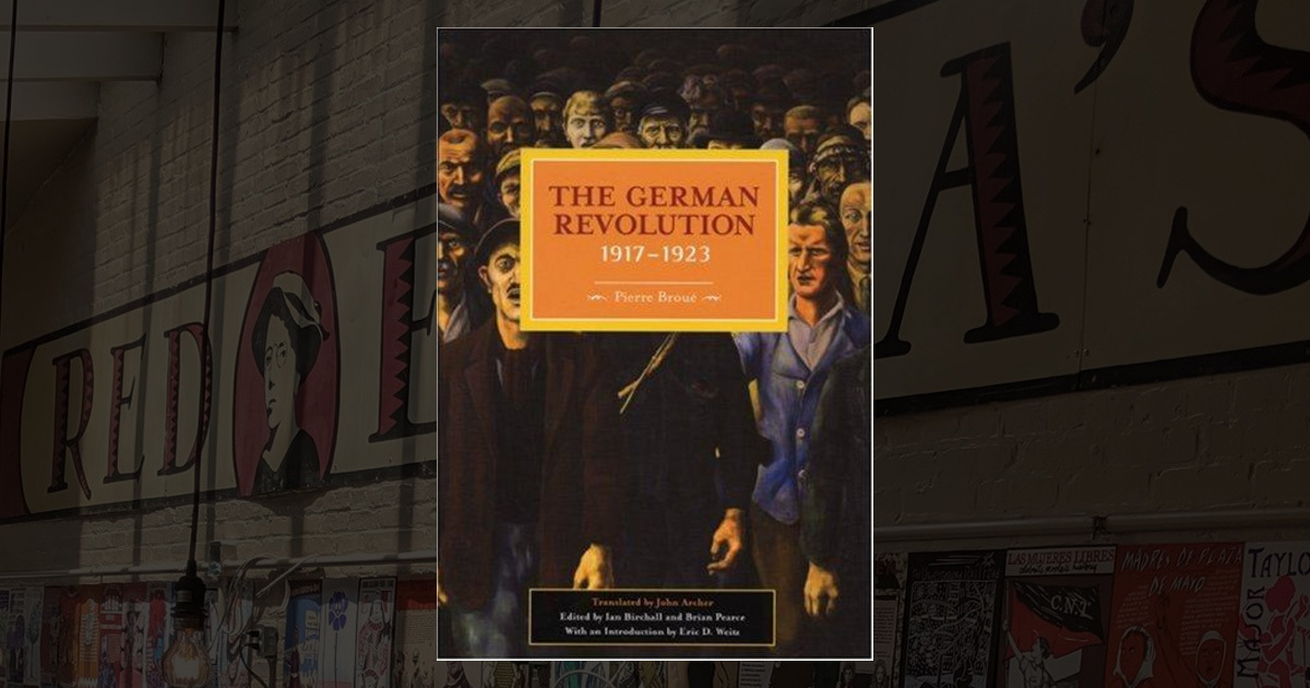 The German Revolution, 1917-1923 (Historical Materialism Book Series)