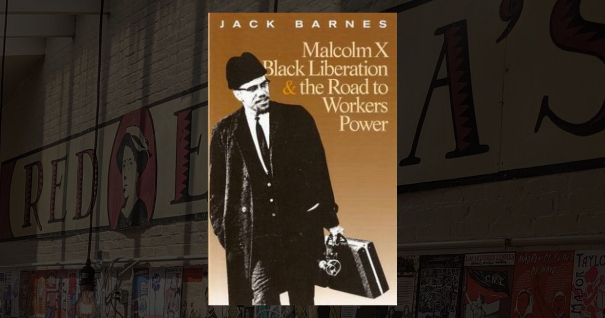 Malcolm X, Black Liberation, and the Road to Workers Power