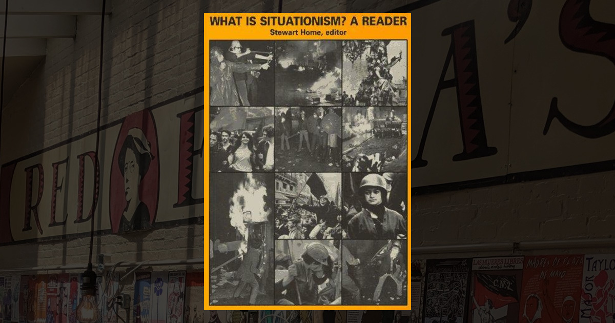 What Is Situationism?: A Reader