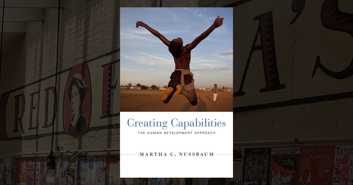 Creating Capabilities: The Human Development Approach