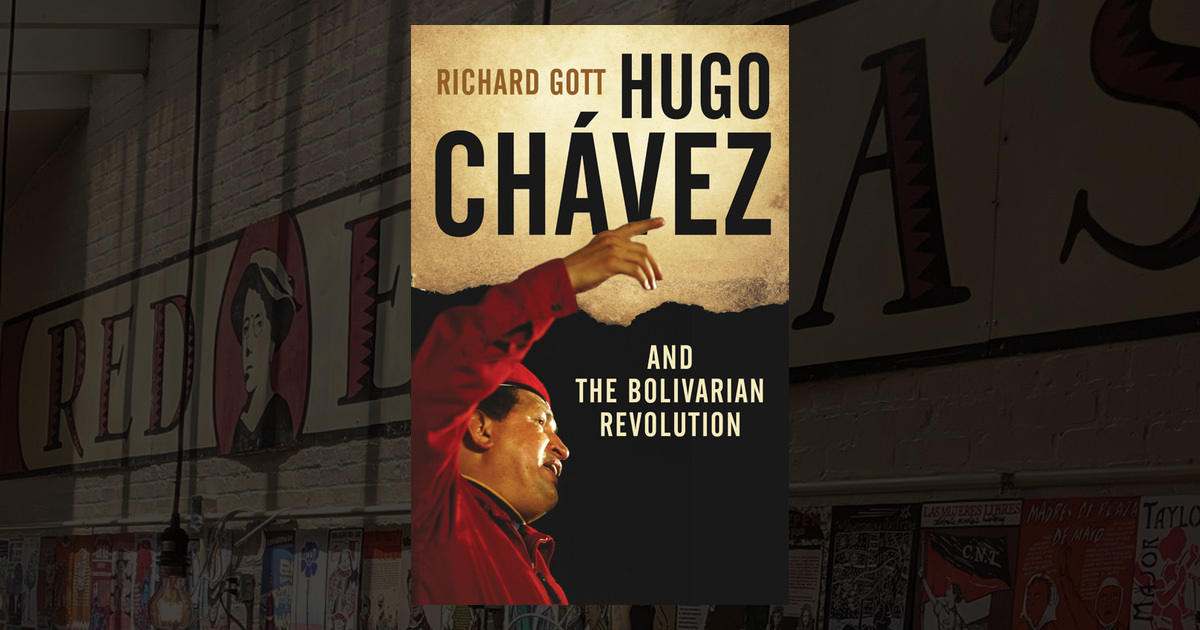 Hugo Chavez and the Bolivarian Revolution (Fully Updated New Second ...