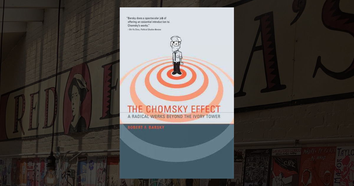 The Chomsky Effect: A Radical Works Beyond the Ivory Tower