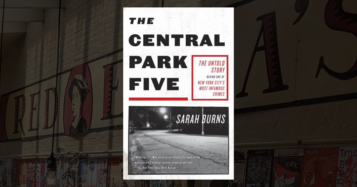 -- The Central Park Five: The Untold Story Behind One of New York City ...