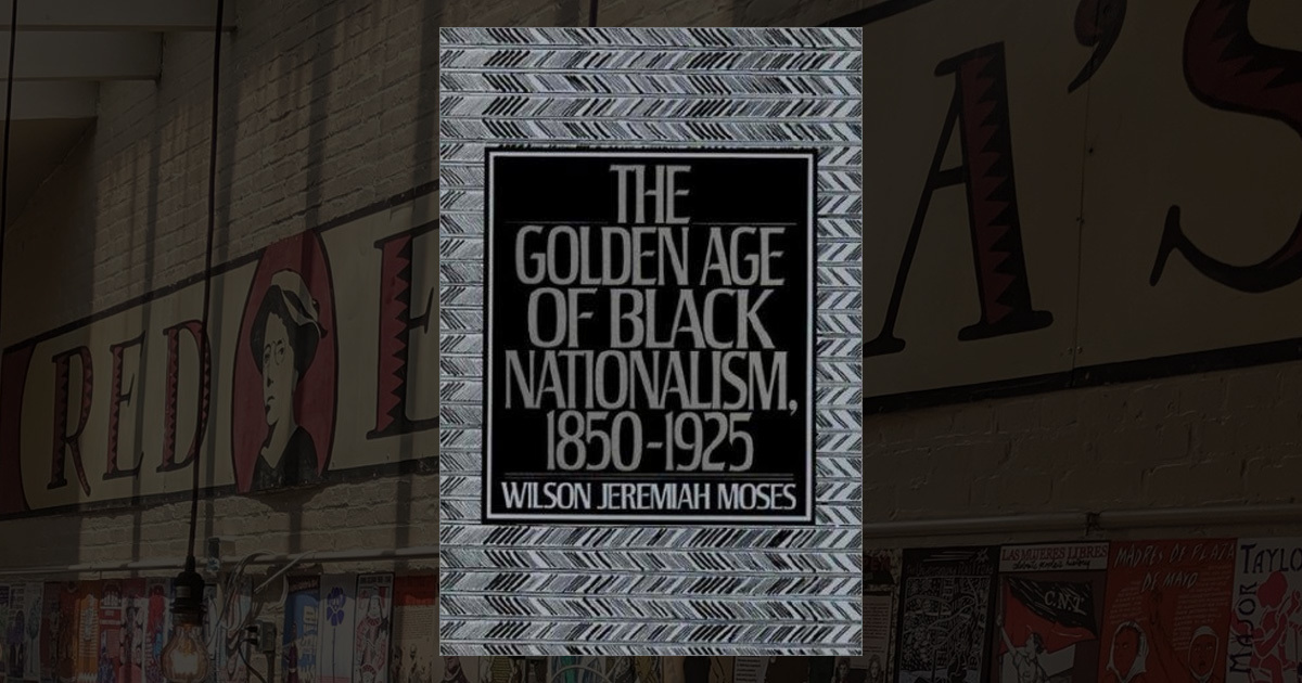 The Golden Age of Black Nationalism, 1850-1925