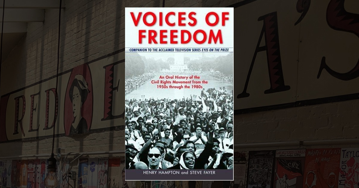 -- Voices of Freedom: An Oral History of the Civil Rights Movement from ...