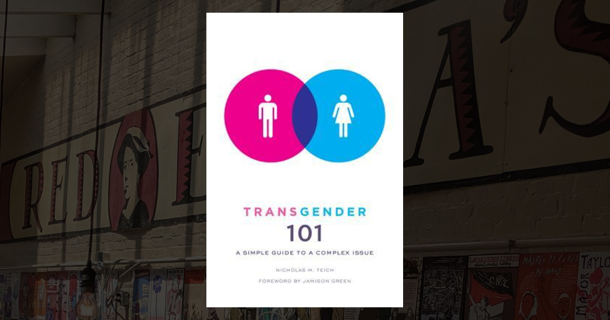 Transgender 101: A Simple Guide to a Complex Issue