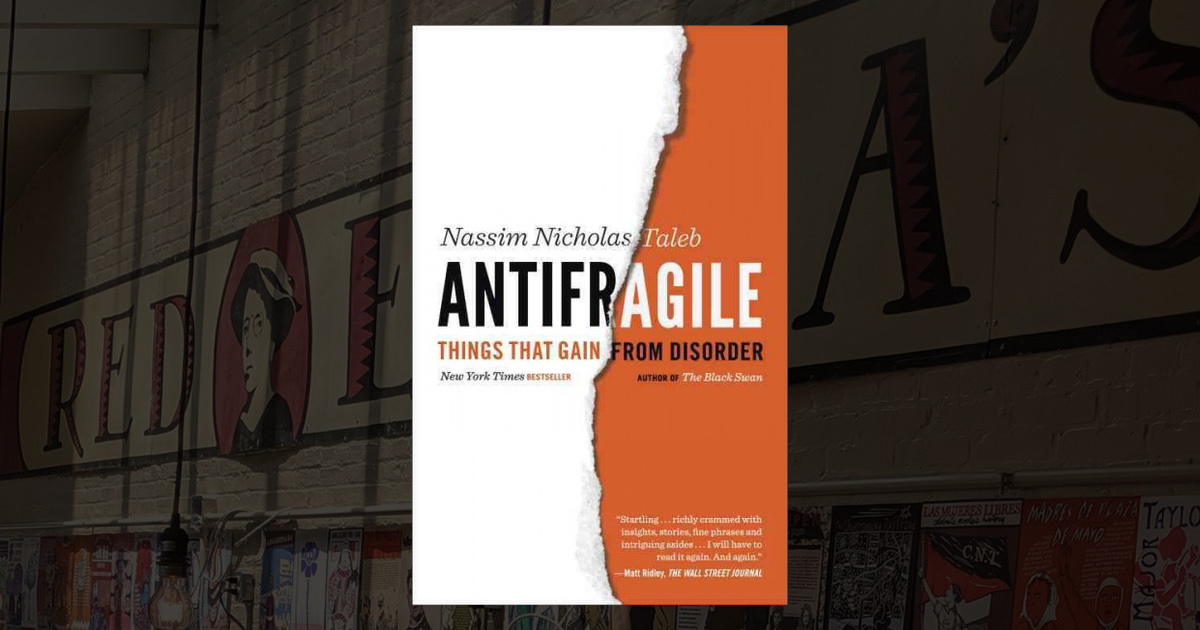 Antifragile: Things That Gain from Disorder