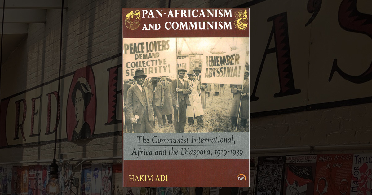 -- Pan-Africanism and Communism: The Communist International, Africa ...
