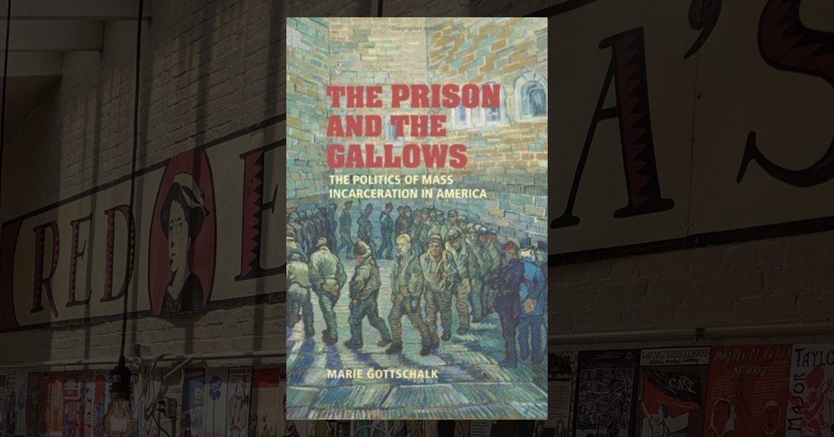 The Prison and the Gallows: The Politics of Mass Incarceration in ...