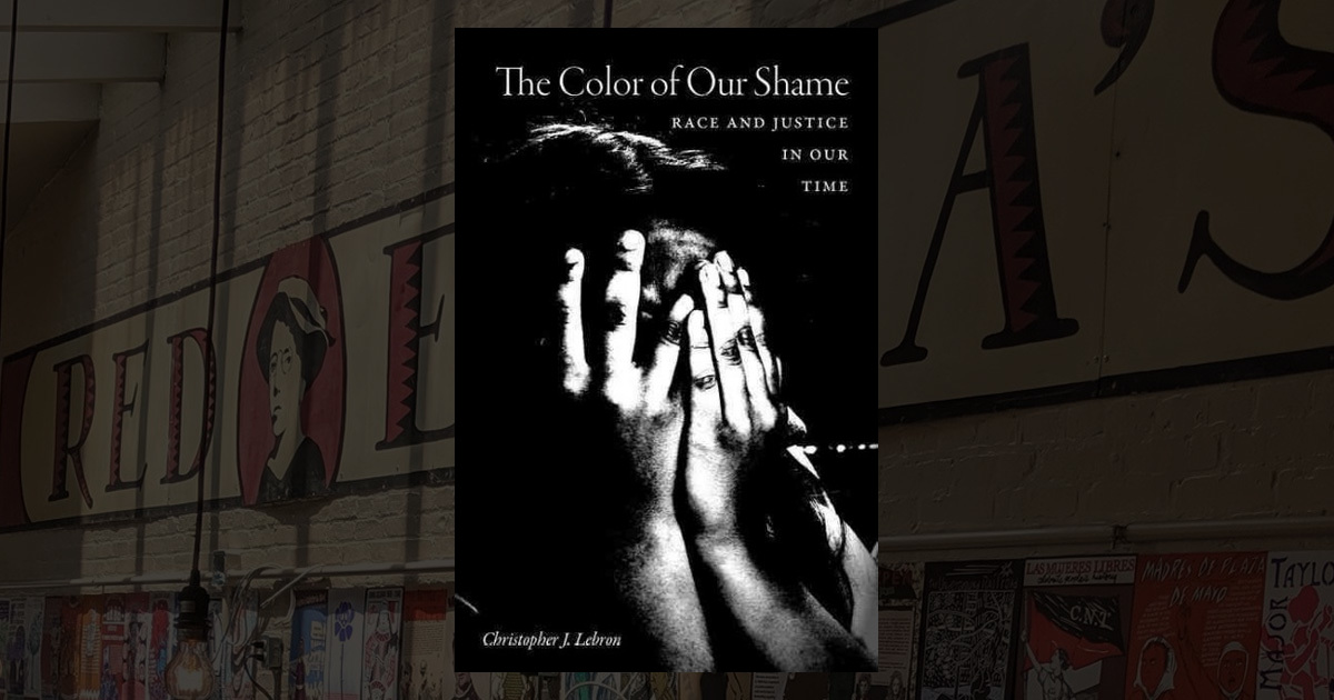 The Color of Our Shame: Race and Justice in Our Time