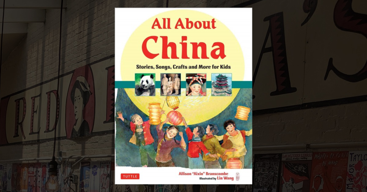 All About China: Stories, Songs, Crafts and More for Kids