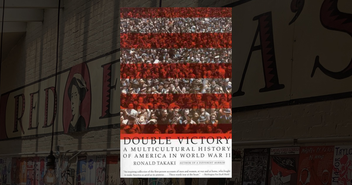 Double Victory : A Multicultural History of America in World War II