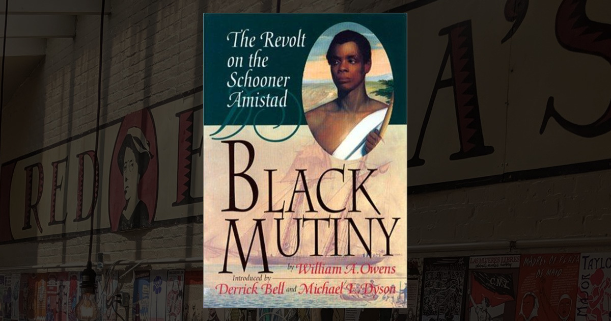 Black Mutiny: The Revolt on the Schooner Amistad