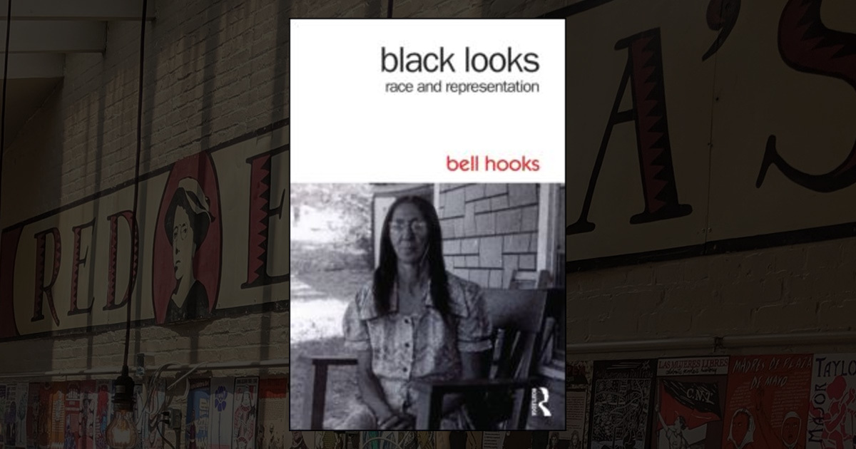 Black Looks: Race and Representation