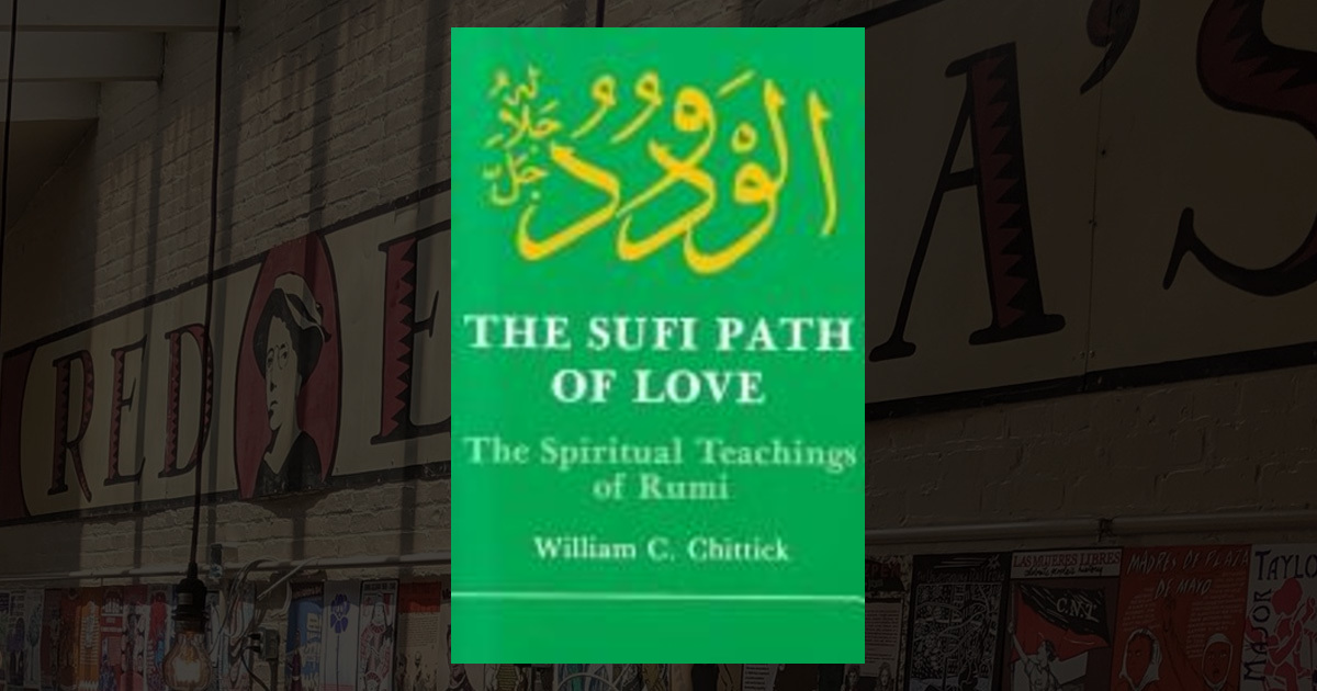 The Sufi Path of Love: The Spiritual Teachings of Rumi