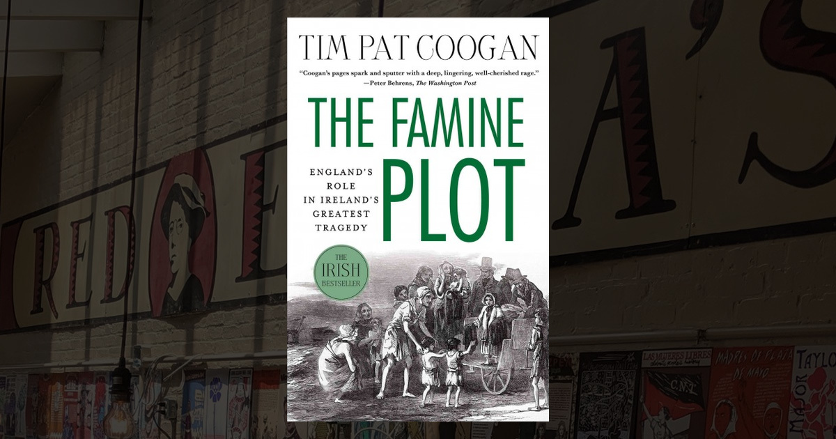 The Famine Plot: England's Role in Ireland's Greatest Tragedy