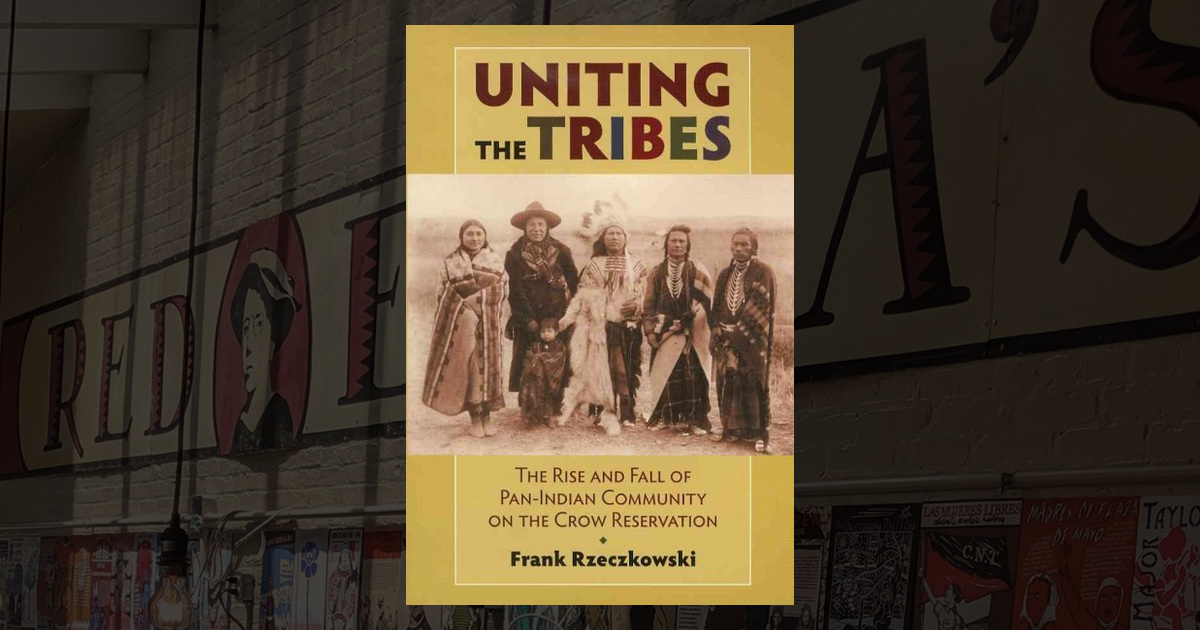 -- Uniting the Tribes: The Rise and Fall of Pan-Indian Community on the ...