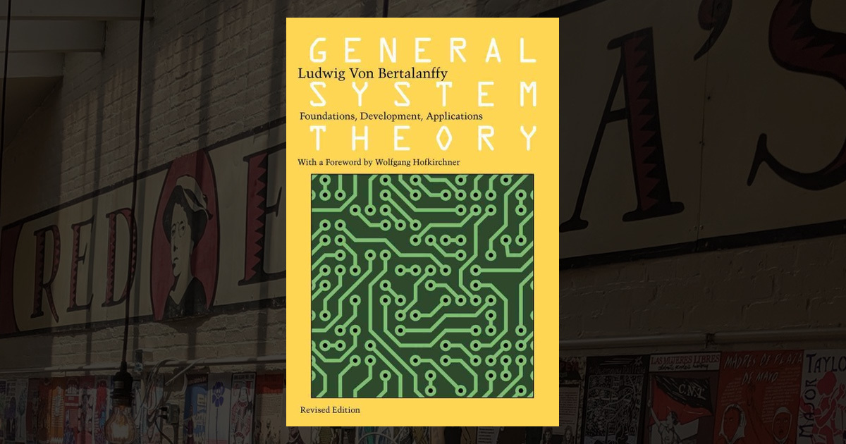 General System Theory: Foundations, Development, Applications
