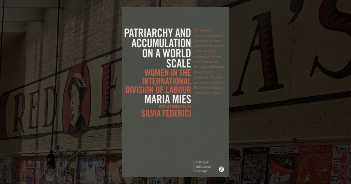 -- Patriarchy and Accumulation On A World Scale : Women in the ...