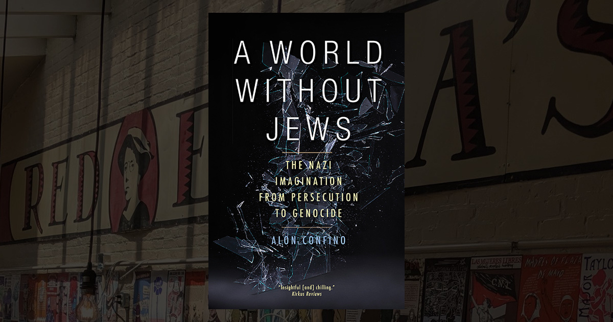 A World Without Jews: The Nazi Imagination from Persecution to Genocide