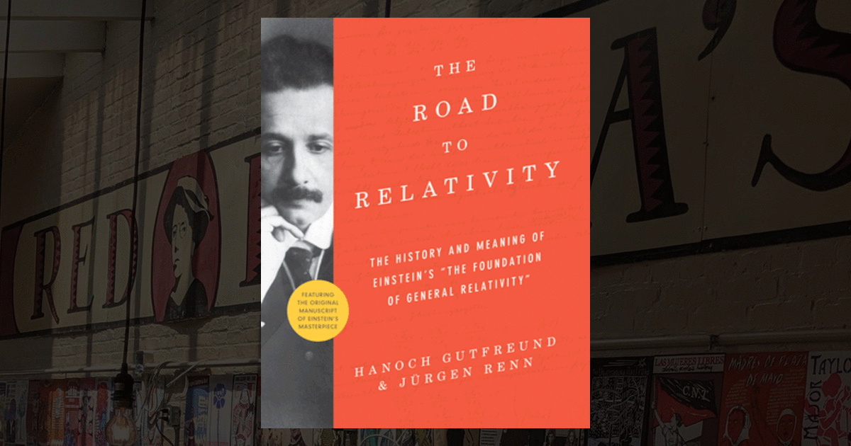 -- The Road to Relativity: The History and Meaning of Einstein's "The ...