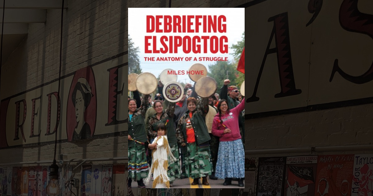 Debriefing Elsipogtog: The Anatomy of a Struggle