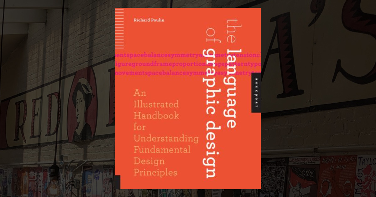 -- The Language of Graphic Design: An Illustrated Handbook for ...