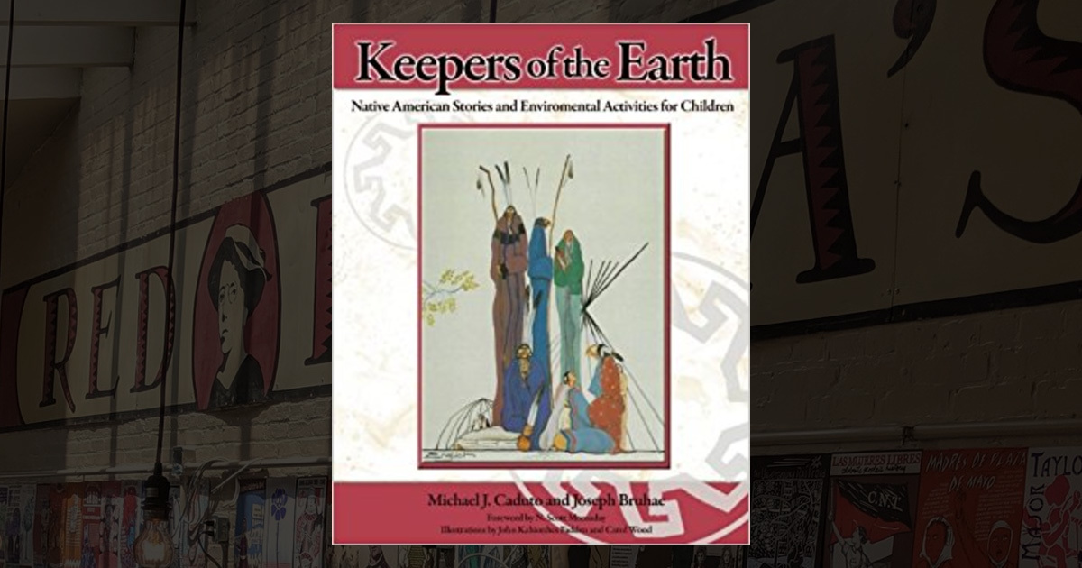 -- Keepers of the Earth: Native American Stories and Environmental ...