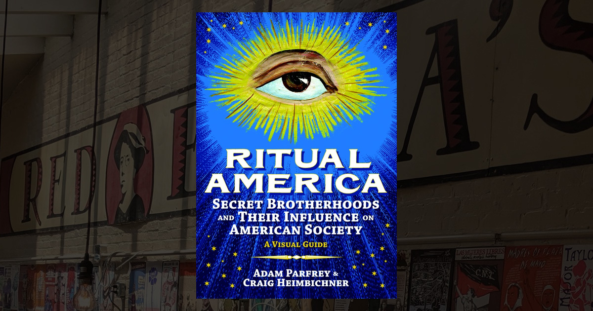 -- Ritual America: Secret Brotherhoods and Their Influence on American ...