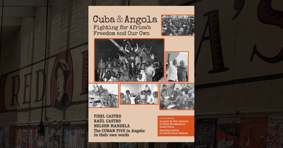 Cuba & Angola: Fighting for Africa's Freedom and Our Own