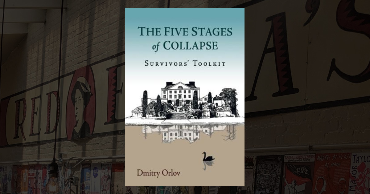 The Five Stages of Collapse: Survivors' Toolkit
