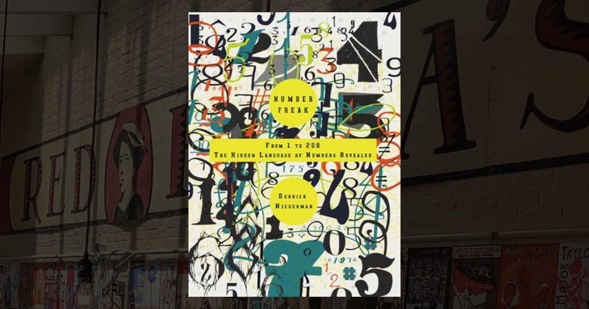 Number Freak: From 1 to 200-- the Hidden Language of Numbers Revealed