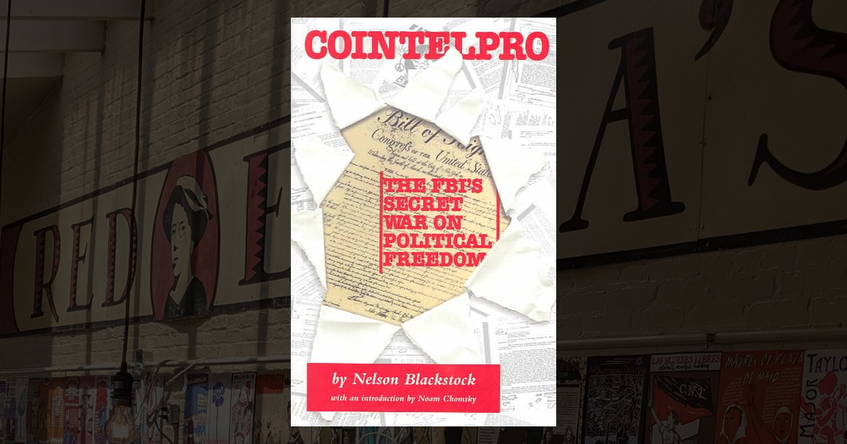 Cointelpro: The Fbi's Secret War on Political Freedom