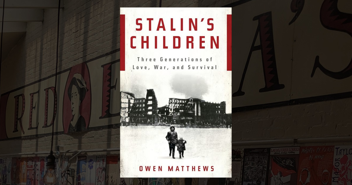 Stalin's Children: Three Generations of Love, War, and Survival