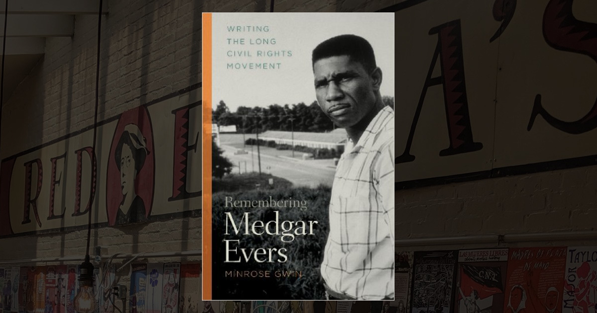 Remembering Medgar Evers: Writing the Long Civil Rights Movement