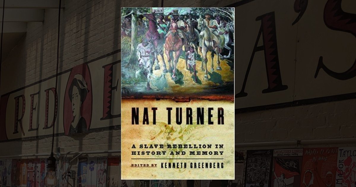 Nat Turner: A Slave Rebellion in History and Memory
