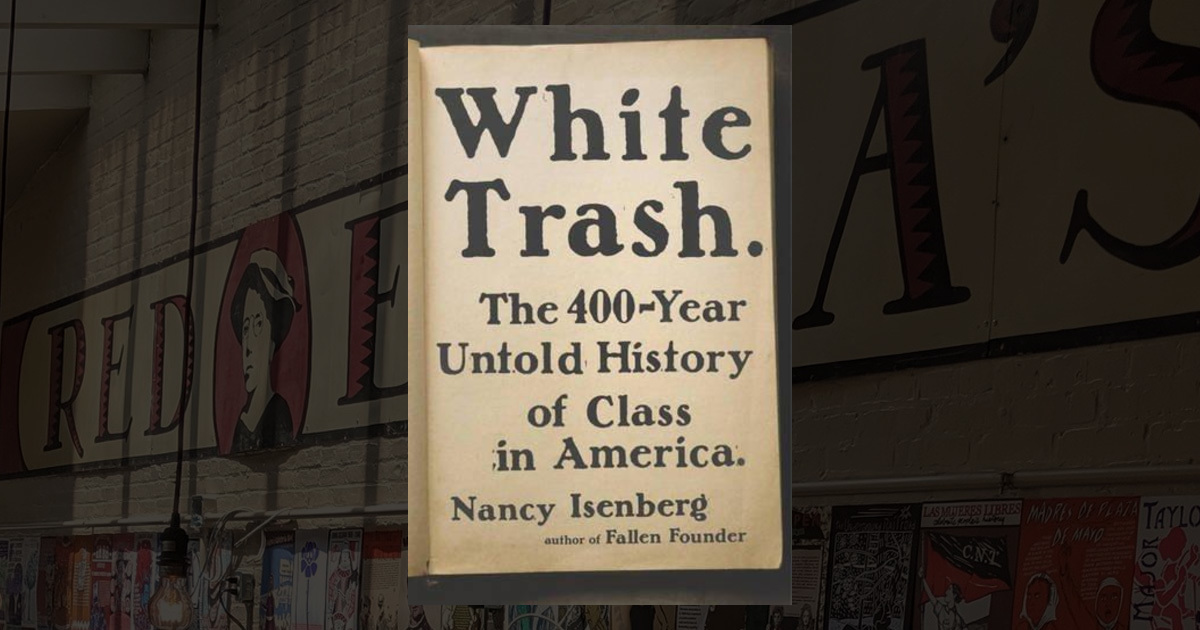 White Trash: The 400-Year Untold History of Class in America