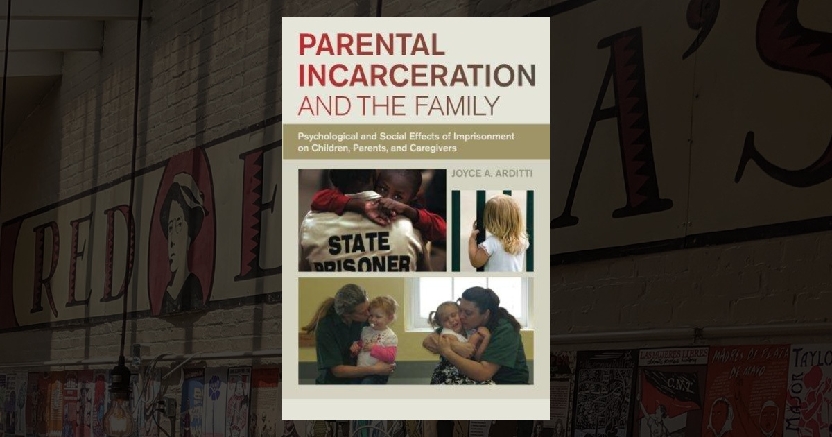-- Parental Incarceration and the Family: Psychological and Social ...