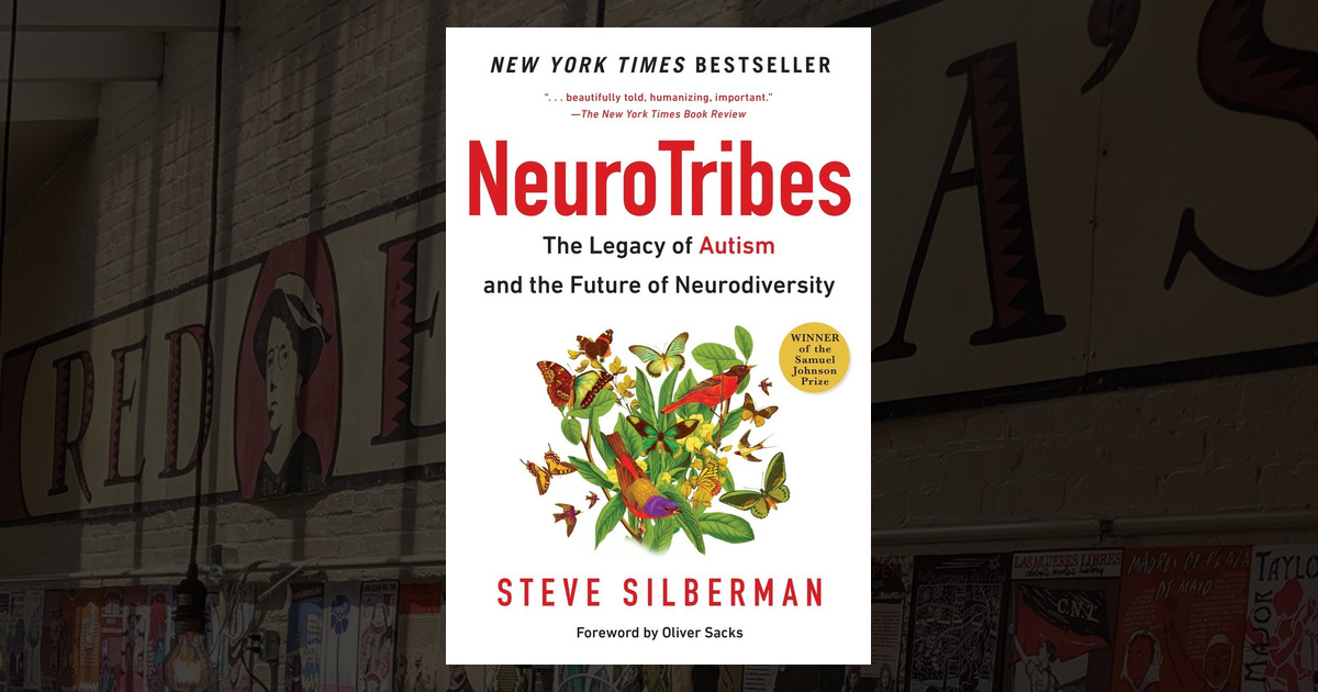 Neurotribes: The Legacy of Autism and the Future of Neurodiversity