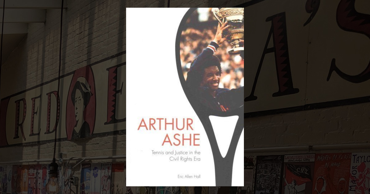 Arthur Ashe: Tennis and Justice in the Civil Rights Era