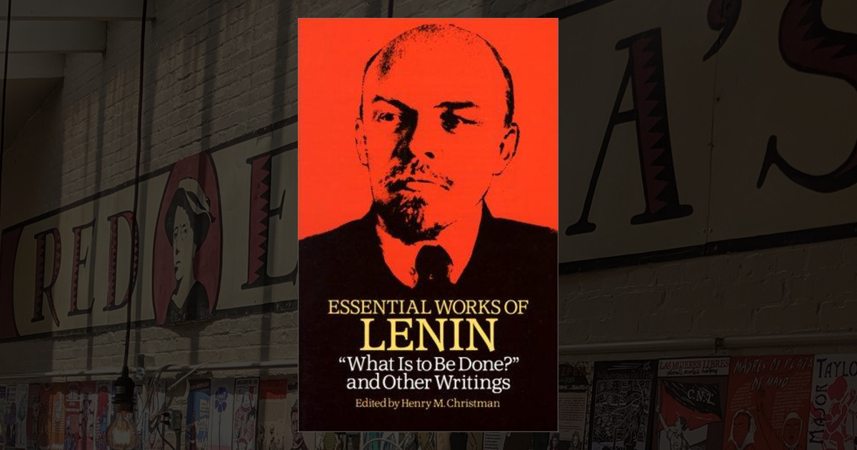 Essential Works of Lenin : "What is to Be Done?" and Other Writings