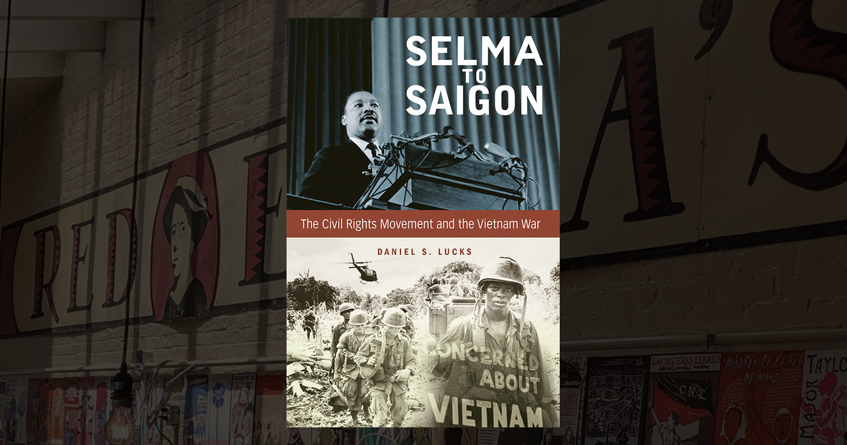 Selma to Saigon: The Civil Rights Movement and the Vietnam War