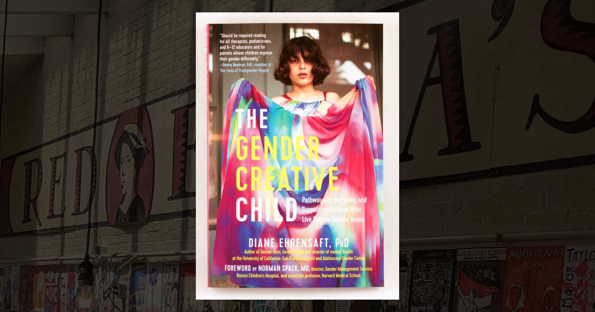 -- The Gender Creative Child: Pathways for Nurturing and Supporting ...