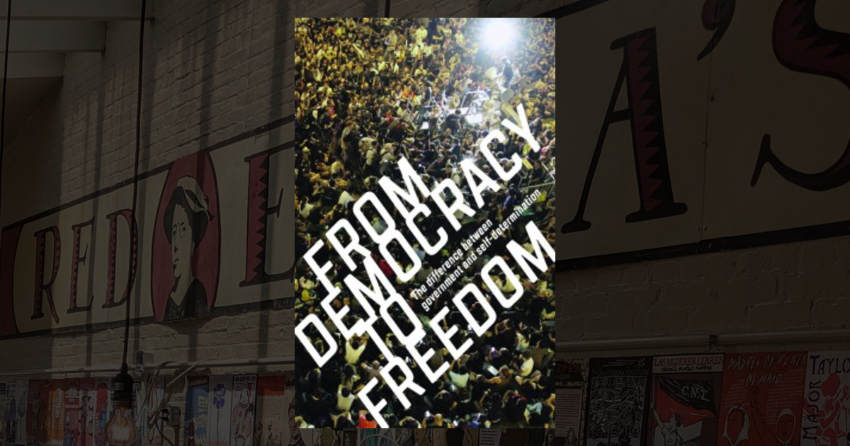 From Democracy to Freedom: The Difference Between Government and Self ...