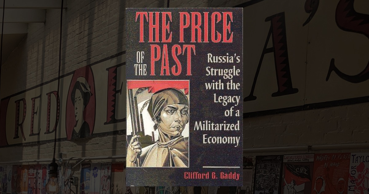 The Price of the Past: Russia's Struggle with the Legacy of a ...