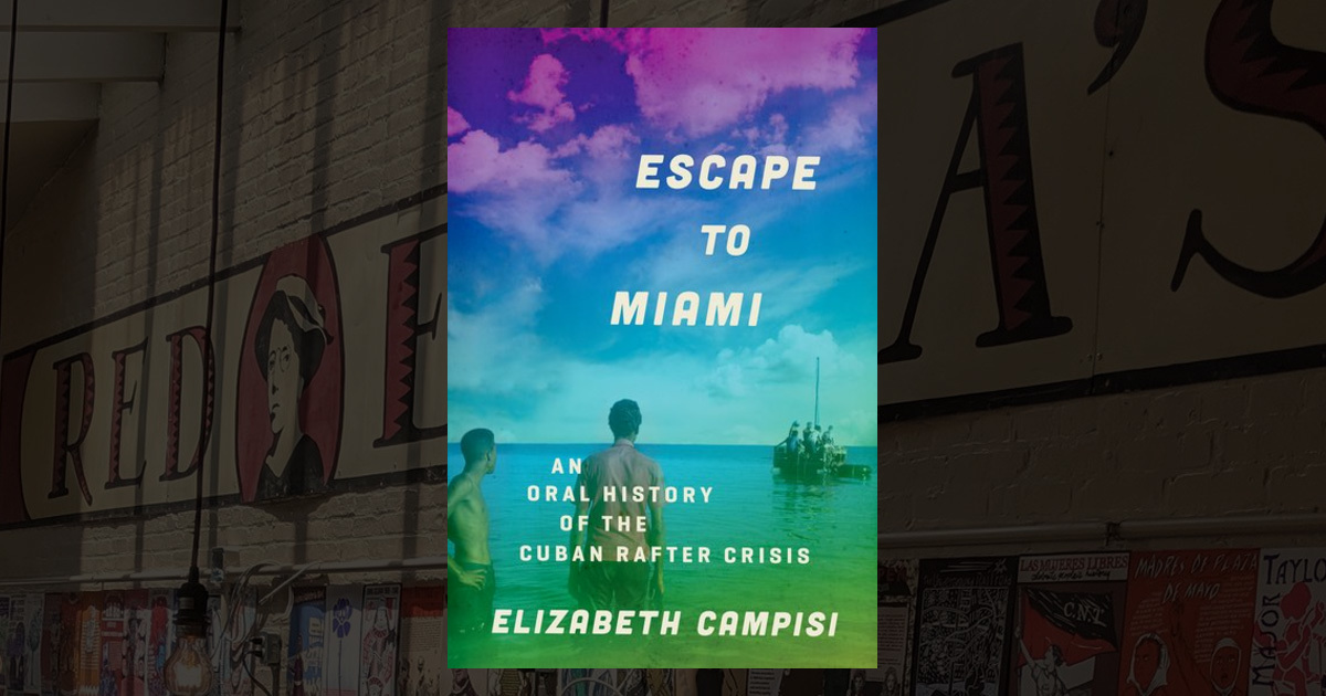 Escape to Miami: An Oral History of the Cuban Rafter Crisis