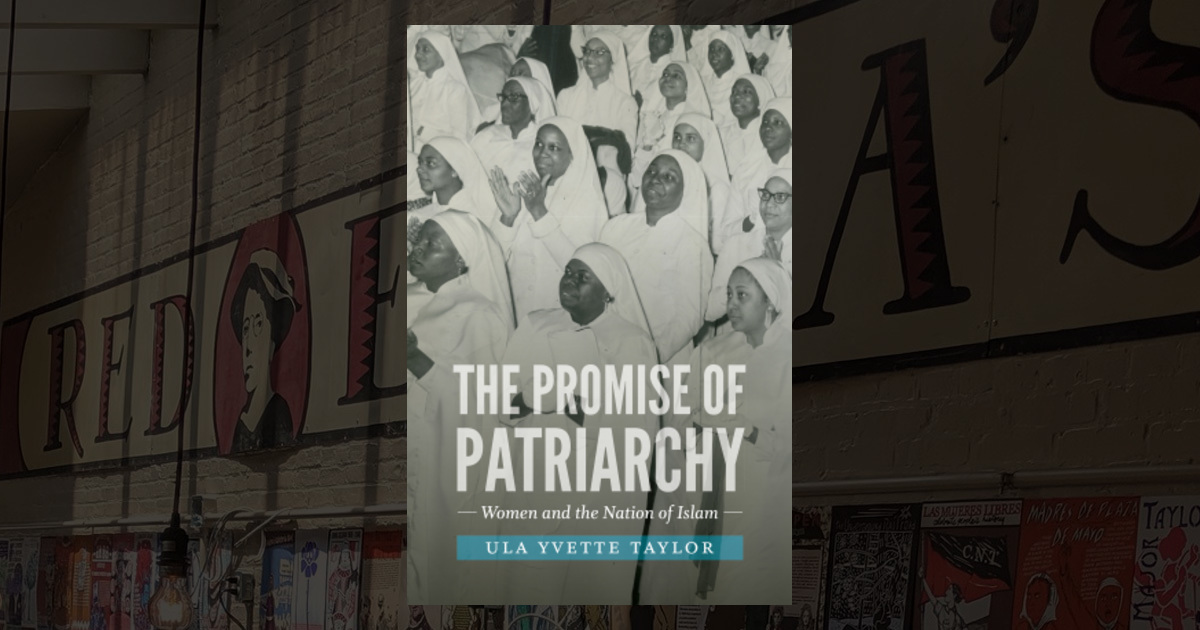 The Promise of Patriarchy: Women and the Nation of Islam