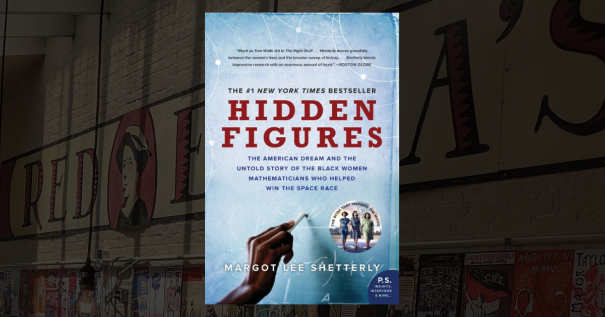 -- Hidden Figures: The Story of the African-American Women Who Helped ...