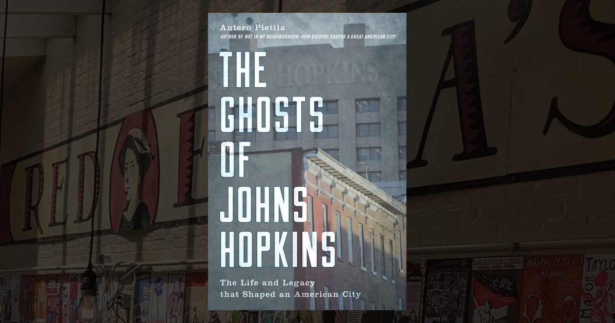 The Ghosts of Johns Hopkins: The Life and Legacy That Shaped an ...